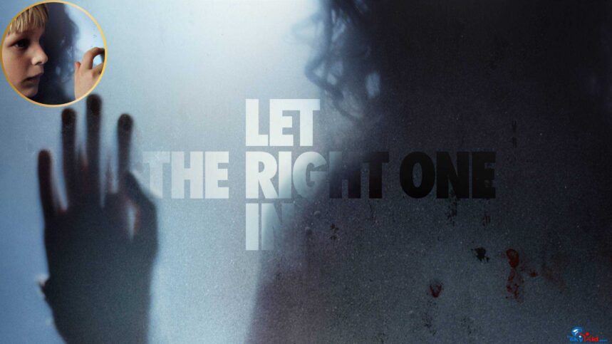 Let the Right One In (2008) » TheSkyKid.Com